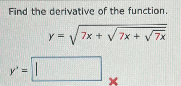 Solved Find the derivative of the function. y = V 7x + 7x + | Chegg.com