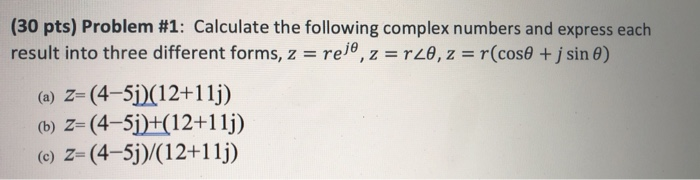 Solved (30 pts) Problem #1: Calculate the following complex | Chegg.com
