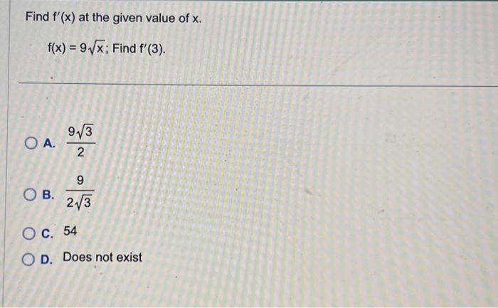 Solved Find f'(x) at the given value of x. f(x) = 9√x; Find | Chegg.com