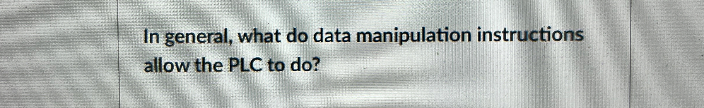 [Solved]: In general, what do data manipulation instructions