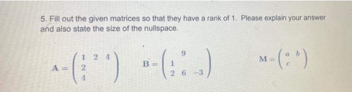 Solved 5. Fill out the given matrices so that they have a | Chegg.com