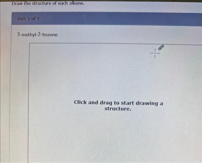 Solved Draw the structure of each alkene. Part 1 of 2 | Chegg.com