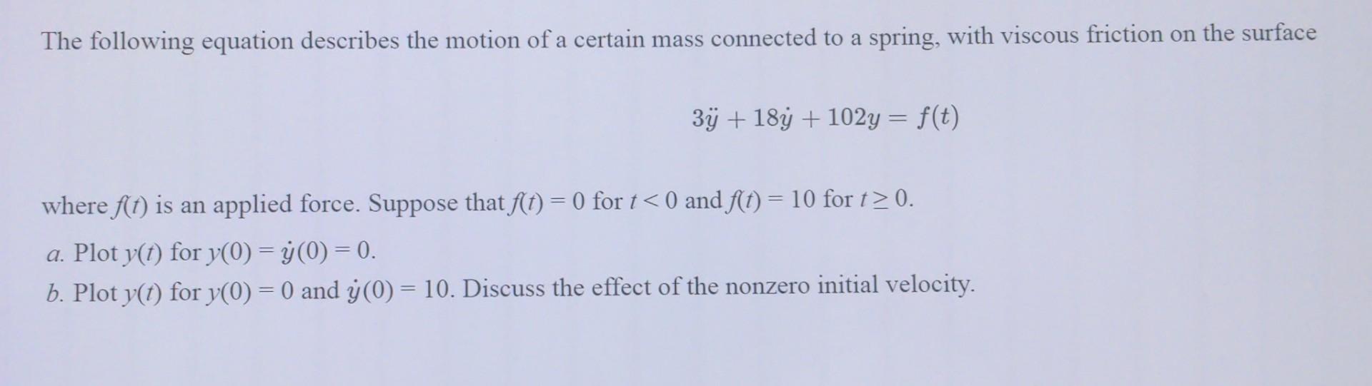 Solved The following equation describes the motion of a | Chegg.com