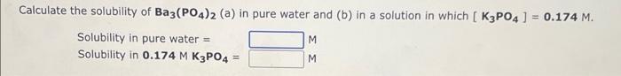 Solved Calculate the solubility of Ba3(PO4)2(a) in pure | Chegg.com