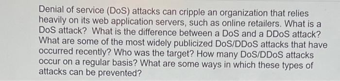 Solved Denial of service (DoS) attacks can cripple an | Chegg.com
