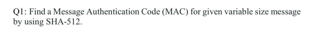Solved Q1: Find a Message Authentication Code (MAC) ﻿for | Chegg.com