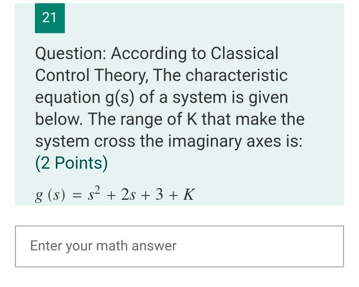 Solved 21 Question: According to Classical Control Theory, | Chegg.com