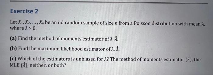 Solved Let X1,X2,…,Xn be an iid random sample of size n from | Chegg.com