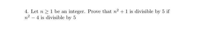 Solved 4. Let n≥1 be an integer. Prove that n2+1 is | Chegg.com