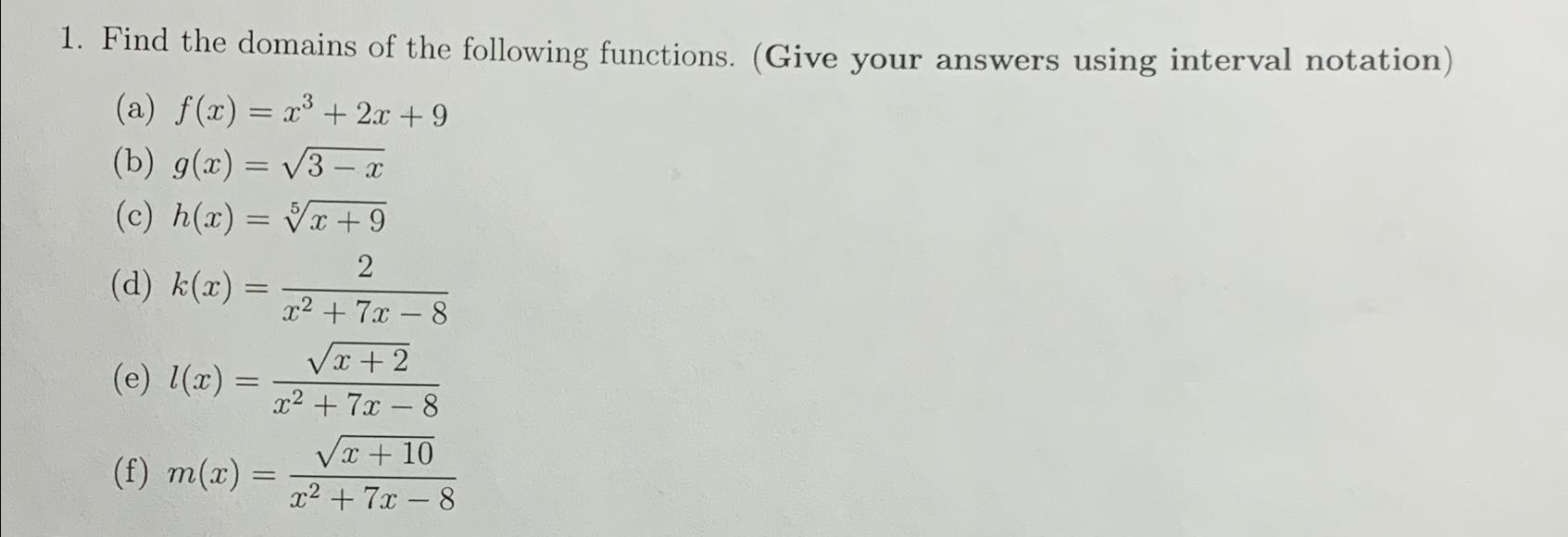 Solved Find the domains of the following functions. (Give | Chegg.com