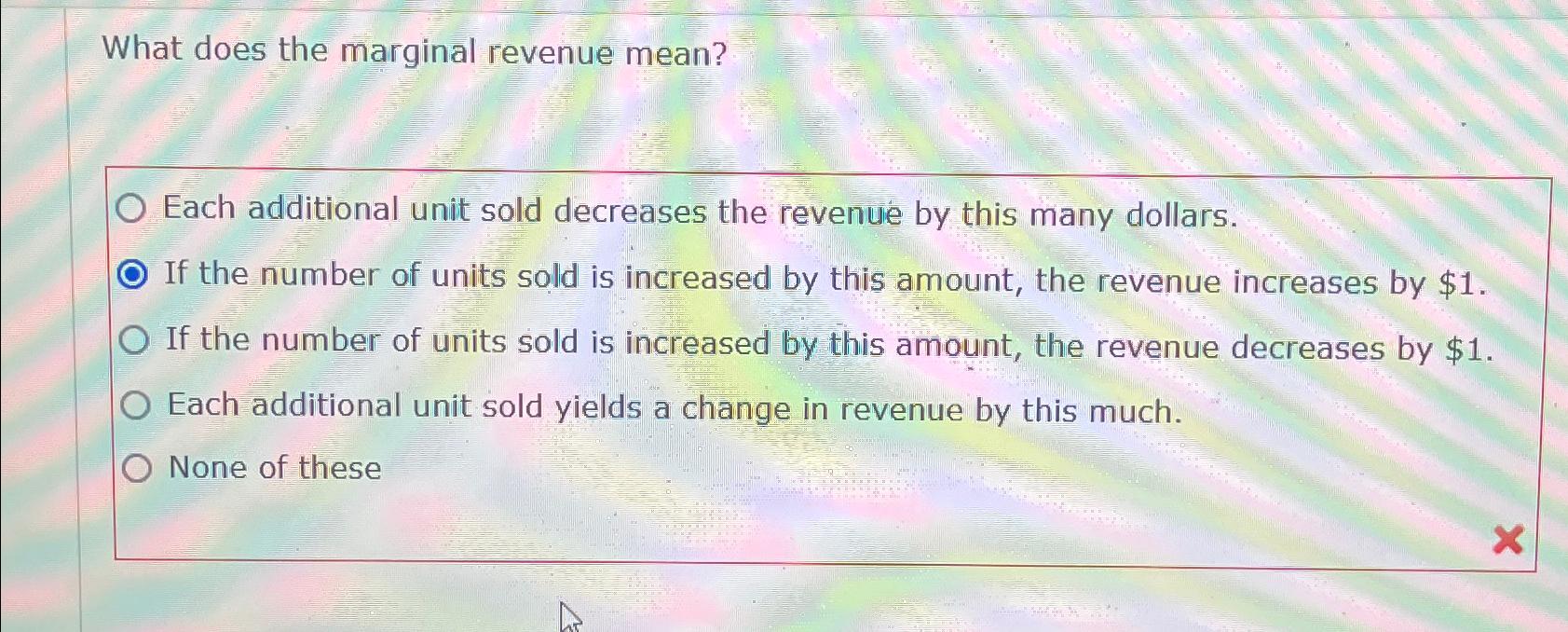 Solved What does the marginal revenue mean?Each additional | Chegg.com