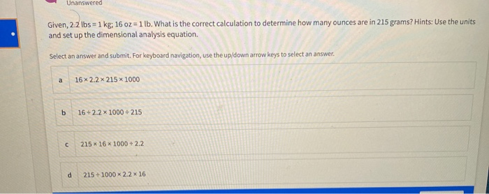 Solved Unanswered Given, 2.2 lbs = 1 kg: 16 oz = 11b. What | Chegg.com