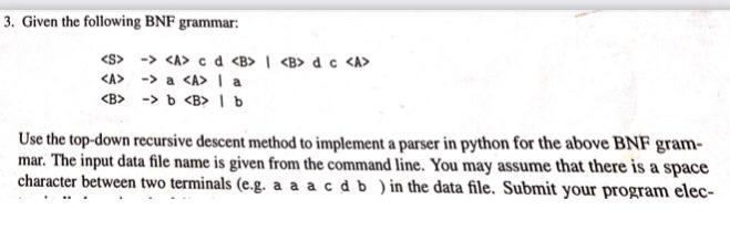 Solved 3. Given the following BNF grammar: -> c d | Chegg.com