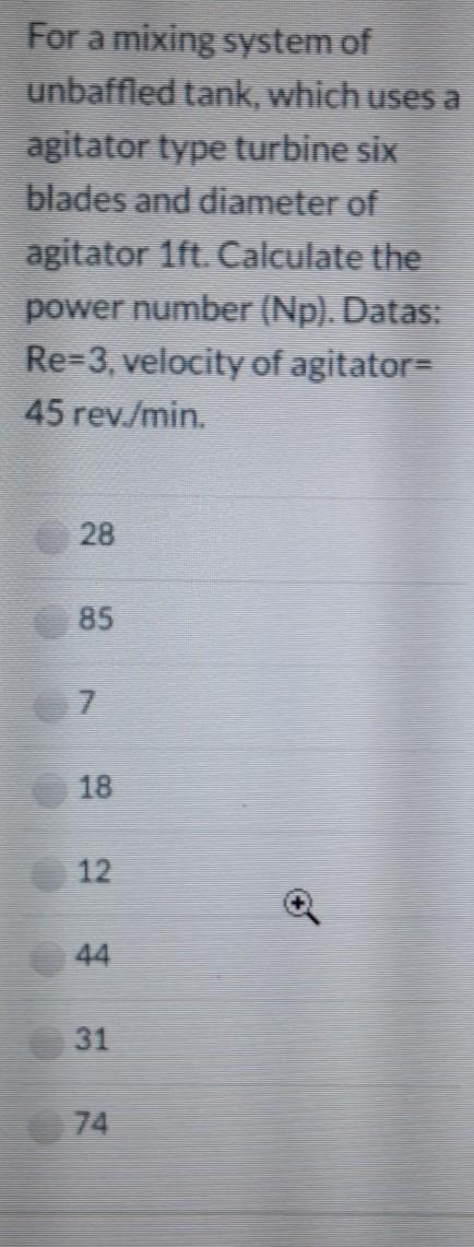 Solved For a mixing system of unbaffled tank, which uses a | Chegg.com