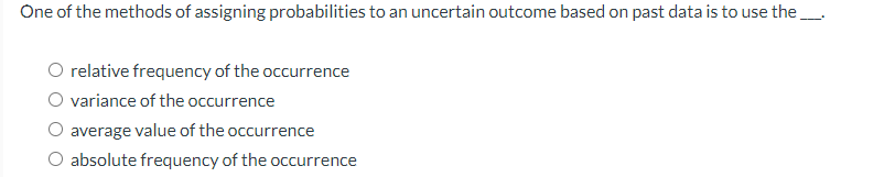 Solved One of the methods of assigning probabilities to an | Chegg.com
