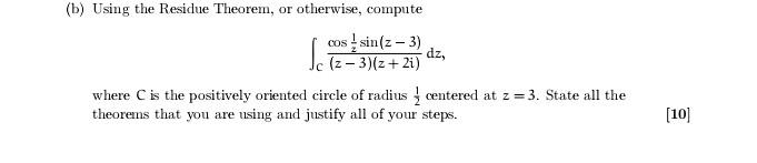 Solved (b) Using the Residue Theorem, or otherwise, compute | Chegg.com