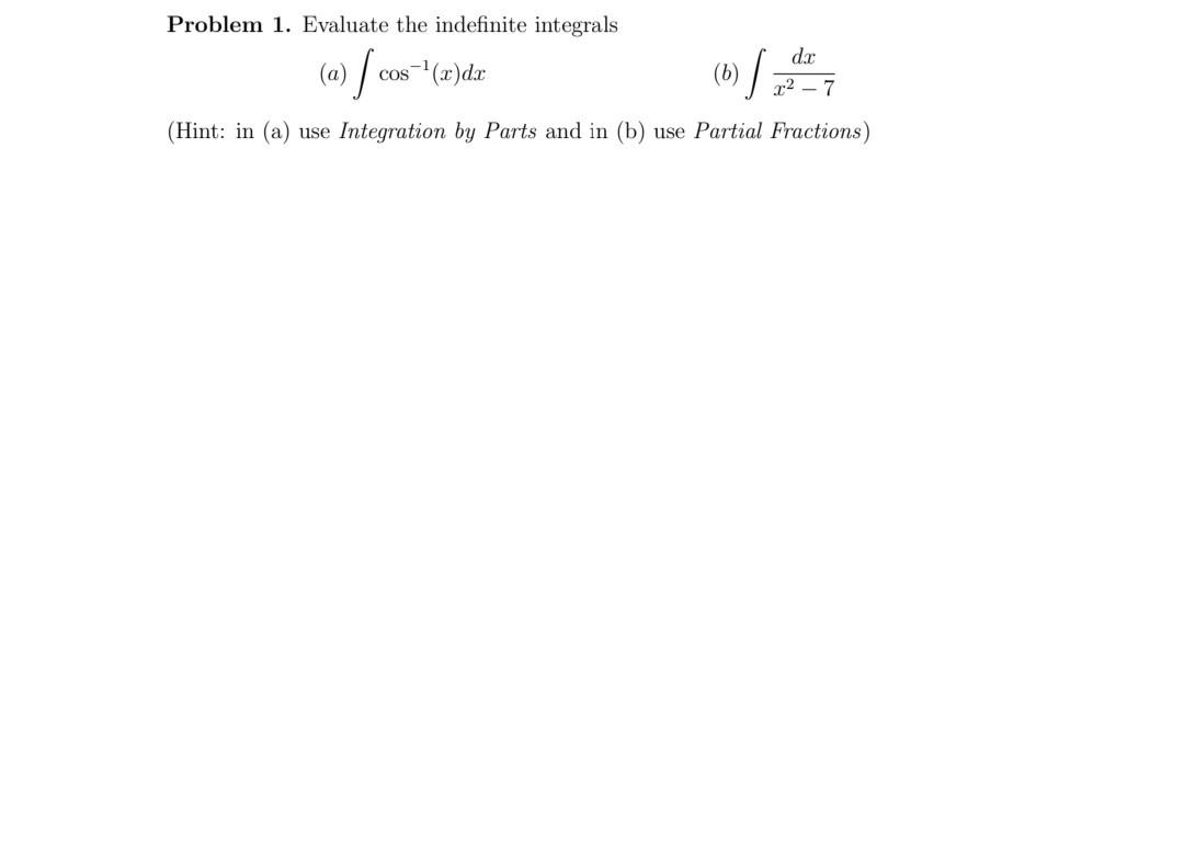 Solved COS Problem 1. Evaluate the indefinite integrals dx | Chegg.com