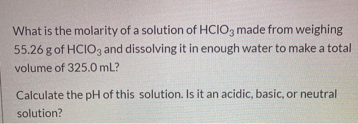 Solved What is the molarity of a solution of HCIO3 made from | Chegg.com