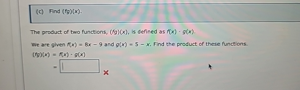 Solved (c) ﻿Find (fg)(x).The product of two functions, | Chegg.com