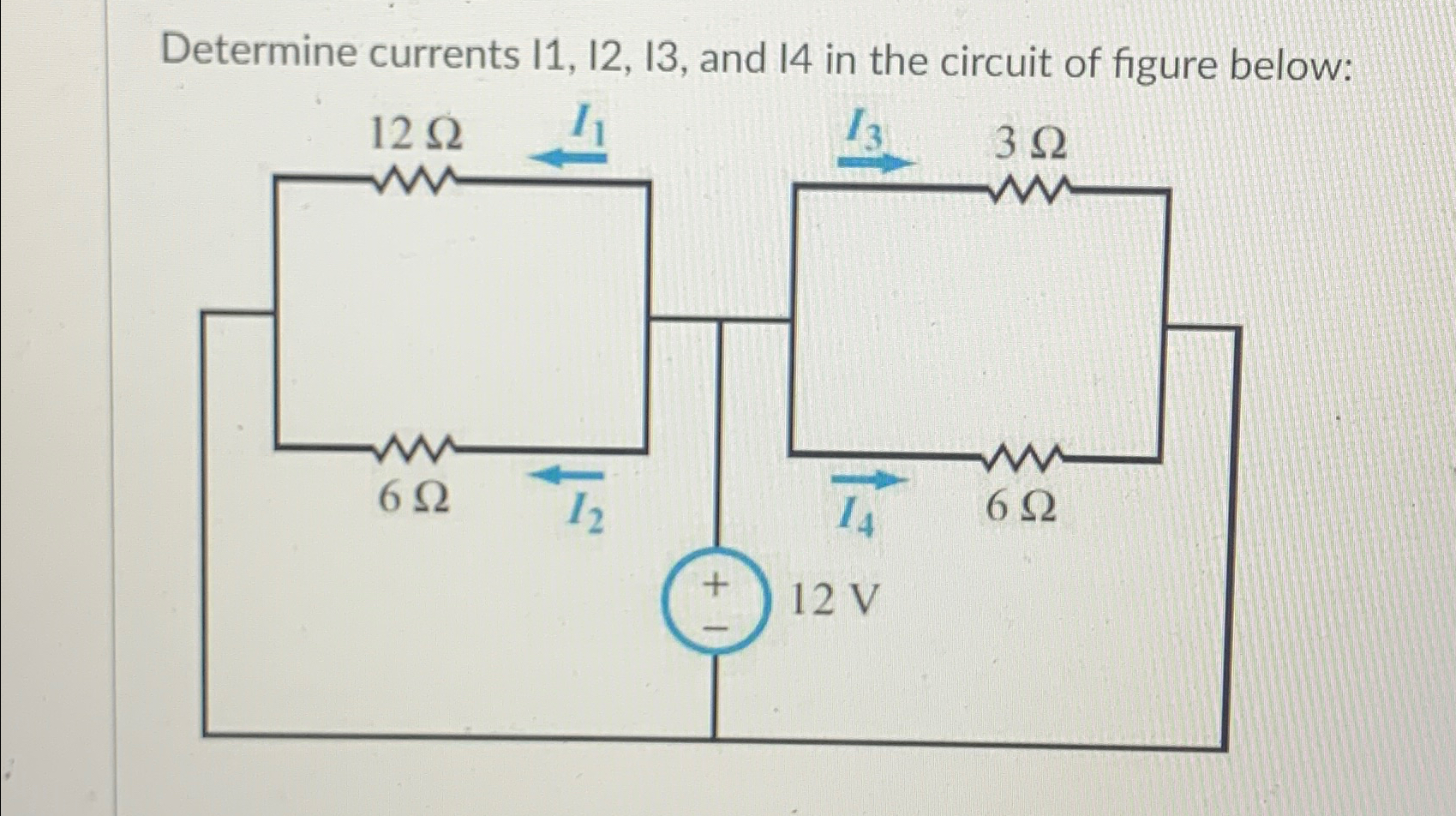 Solved Determine currents 11,12,13, ﻿and 14 ﻿in the circuit | Chegg.com
