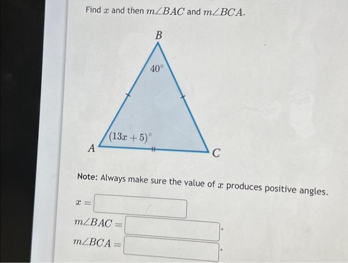 Solved Find x and then m/BAC and m/BCA. A X = (13x + 5)° | Chegg.com