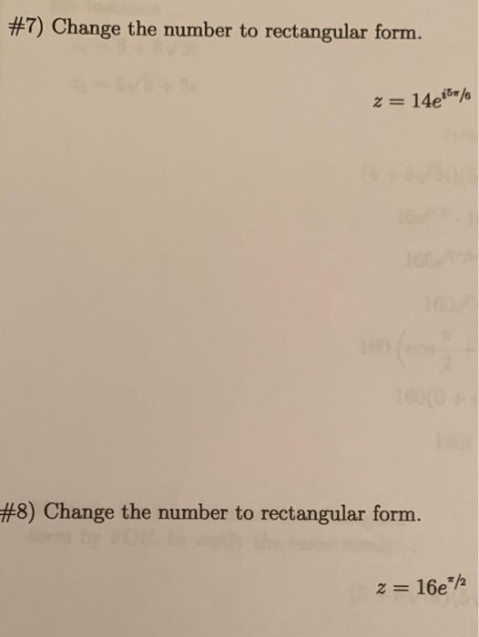Solved #5) Change the number to rectangular form. z = 10e | Chegg.com