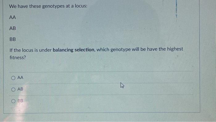Solved We have these genotypes at a locus: AA AB BB If the | Chegg.com