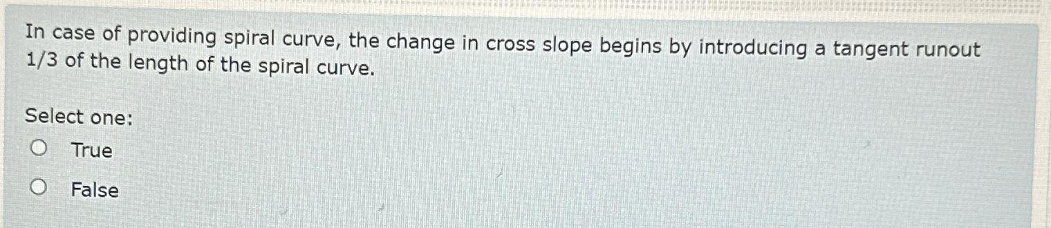 Solved In case of providing spiral curve, the change in | Chegg.com