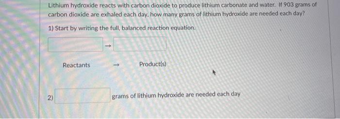 Solved Lithium hydroxide reacts with carbon dioxide to | Chegg.com