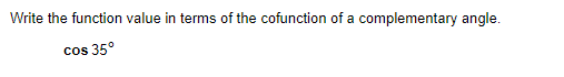Solved Write the function value in terms of the cofunction | Chegg.com
