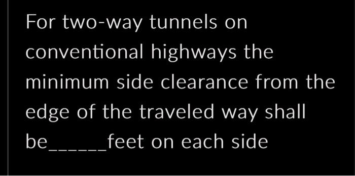 Solved For two-way tunnels on conventional highways the | Chegg.com