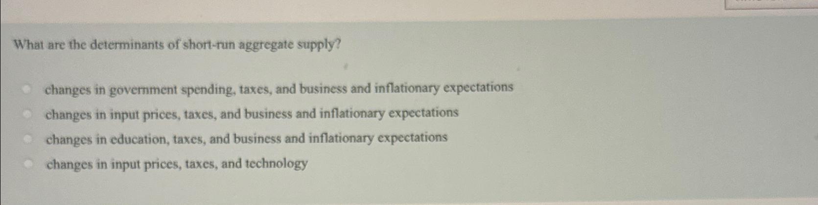 Solved What are the determinants of short-run aggregate | Chegg.com