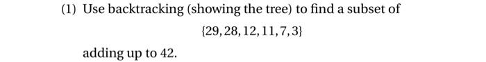 Solved (1) Use backtracking (showing the tree) to find a | Chegg.com