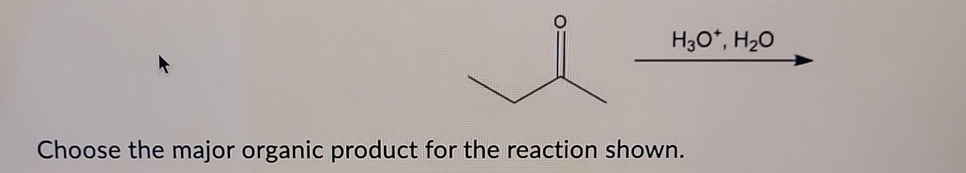 Solved \\( \\stackrel{\\mathrm{H}_{3} \\mathrm{O}^{+}, | Chegg.com