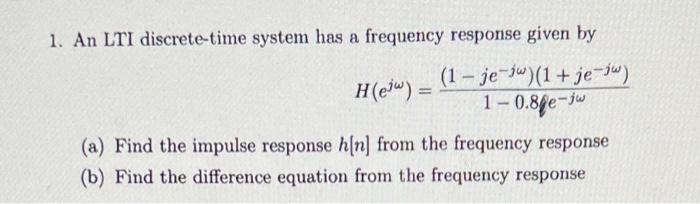 Solved 1. An LTI discrete-time system has a frequency | Chegg.com