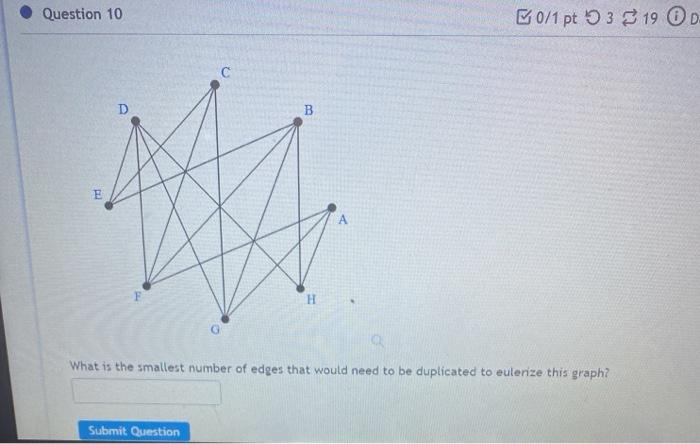 Solved Question 10 B0/1 pt 3 19 d. С D B E H What is the | Chegg.com