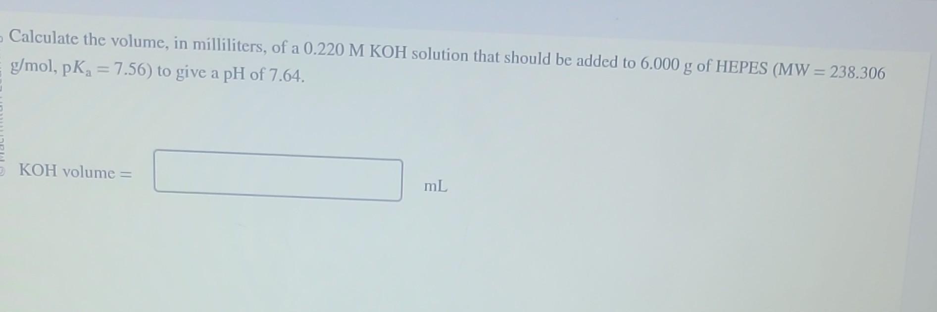 Calculate the volume, in milliliters, of a 0.220MKOH | Chegg.com