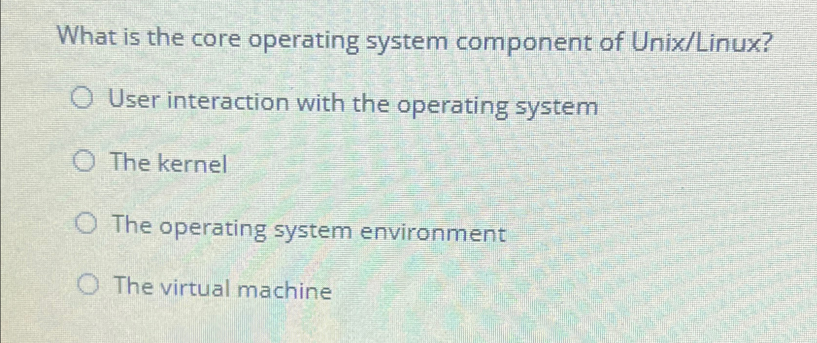 Solved What is the core operating system component of | Chegg.com