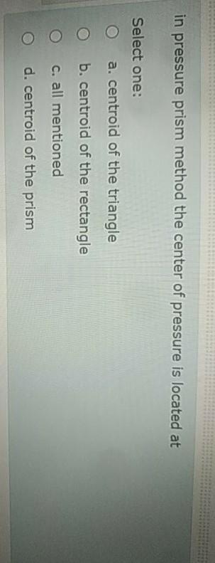 Solved in pressure prism method the center of pressure is | Chegg.com