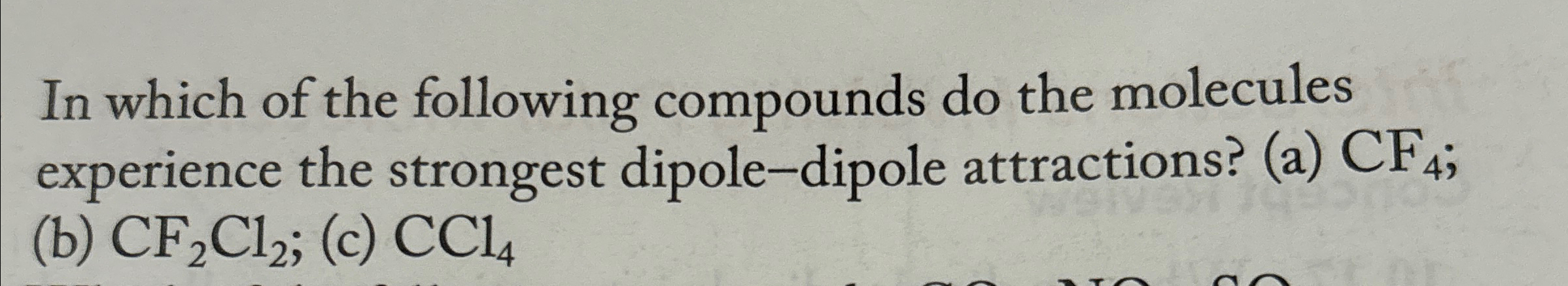 Solved In which of the following compounds do the molecules | Chegg.com