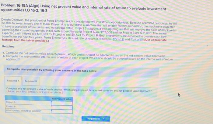 Solved Problem 16-19A (Algo) Using net present value and | Chegg.com