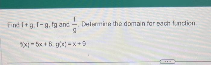 Solved Find f+g,f−g, fg and gf. Determine the domain for | Chegg.com