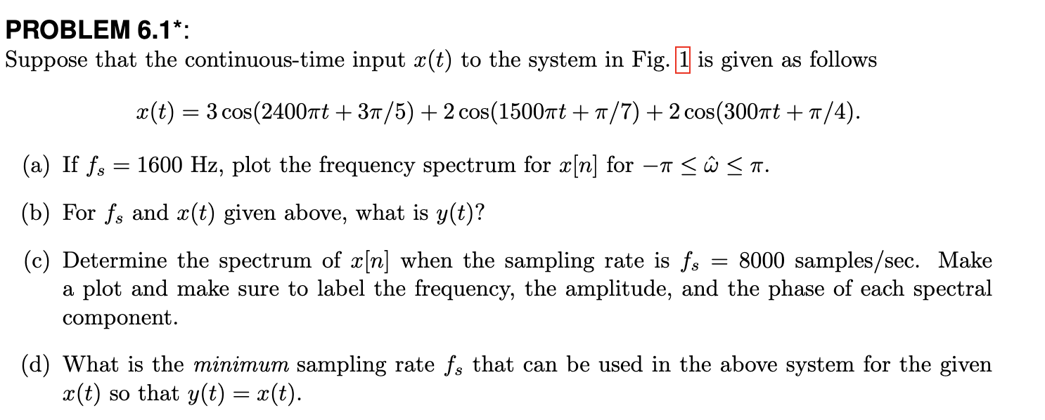 Solved PROBLEM 6.1*:Suppose that the continuous-time input | Chegg.com