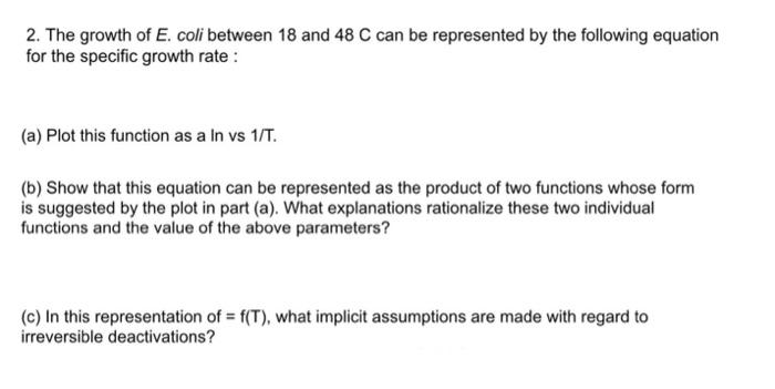 Solved 2. The growth of E. coli between 18 and 48C can be | Chegg.com