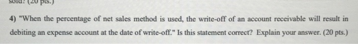 Solved 4) "When the percentage of net sales method is used, | Chegg.com