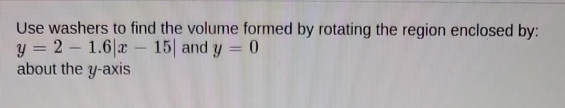 Solved Use washers to find the volume formed by rotating the | Chegg.com