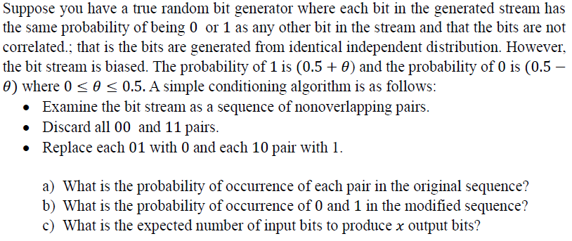 Solved Suppose you have a true random bit generator where | Chegg.com