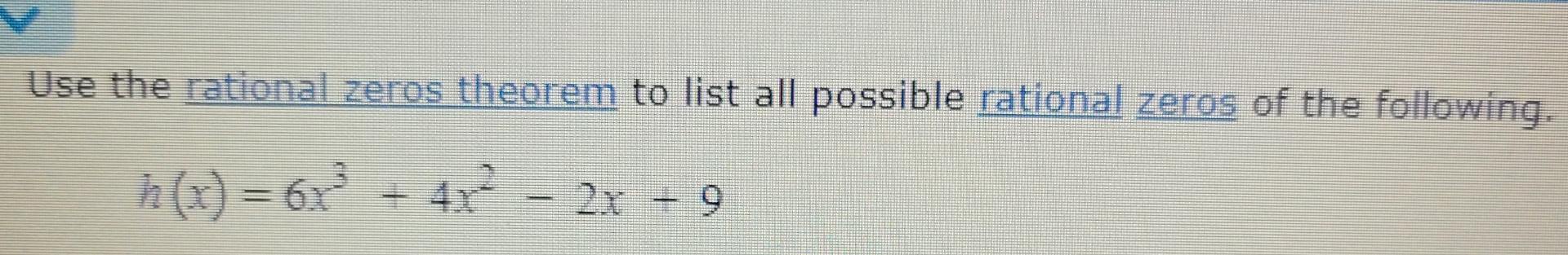 Solved Use the rational zeros theorem to list all possible | Chegg.com