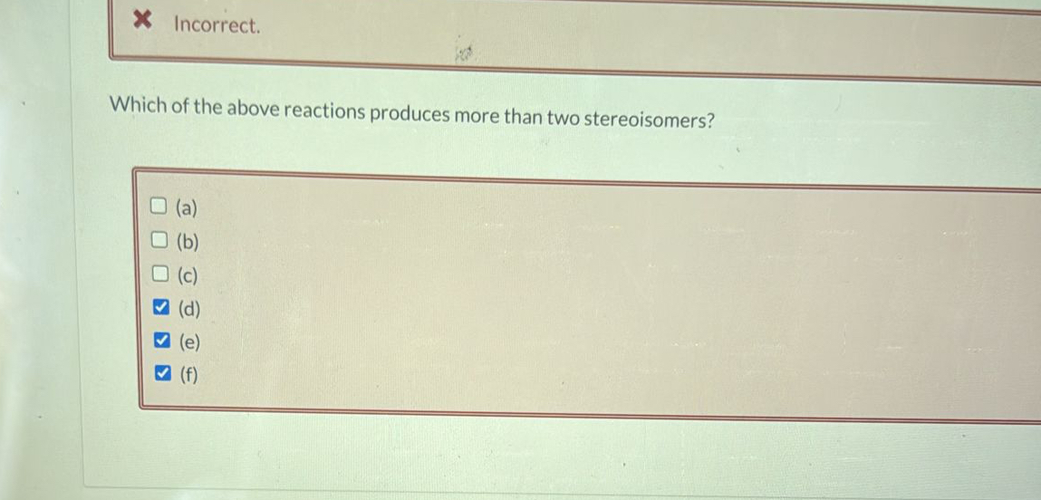 X Incorrect.Which of the above reactions produces | Chegg.com