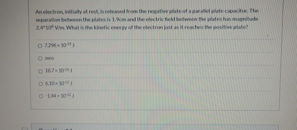 Solved An electron, initially at rest, is released from the | Chegg.com